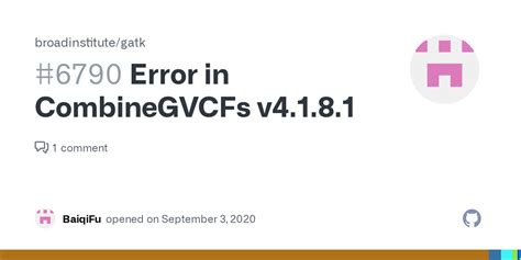 Error In Combinegvcfs V4181 · Issue 6790 · Broadinstitutegatk · Github