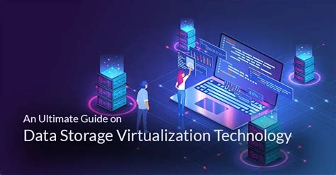 An Ultimate Guide On Data Storage Virtualization Technology