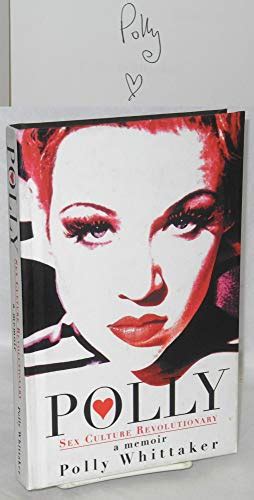 Polly Sex Culture Revolutionary By Whittaker Polly Good Signed By Author S Wonder Book