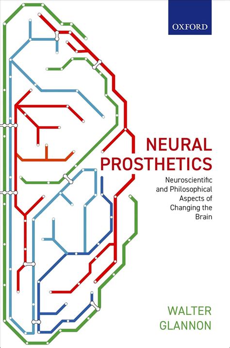 Neural Prosthetics Neuroscientific And Philosophical Aspects Of