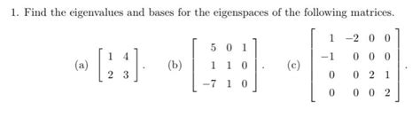 Solved 1 Find The Eigenvalues And Bases For The Eigenspaces