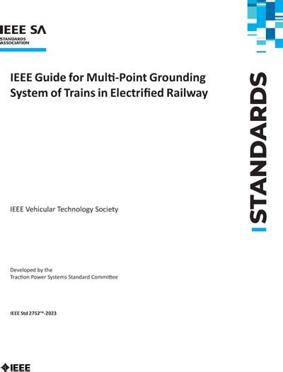 Ieee 2752 2023 Ieee Guide For Multi Point Grounding System Of Trains In Electrified Railway