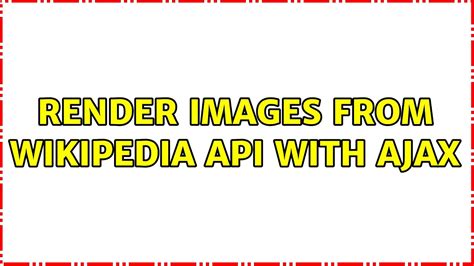 Render Images From Wikipedia Api With Ajax 3 Solutions YouTube