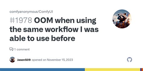 Oom When Using The Same Workflow I Was Able To Use Before · Issue 1978