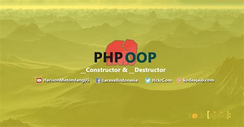 Belajar Php Oop 5 Membuat Konstruktor And Destruktor Metode