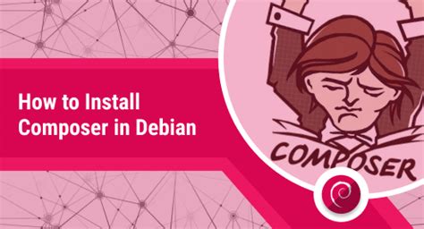 How To Install Composer In Debian Linux Genie