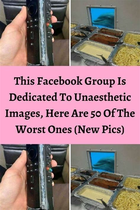 This Facebook Group Is Dedicated To Unaesthetic Images Here Are 50 Of