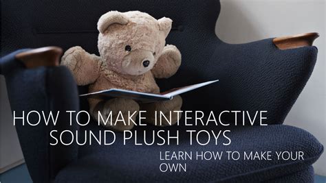 How To Make Interactive Sound Plush Toys