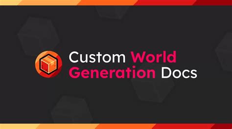 Custom World Generation Documentation