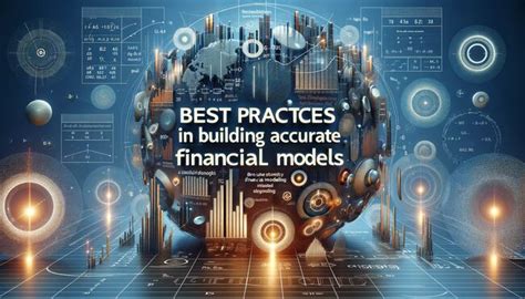 best practices in building accurate financial models