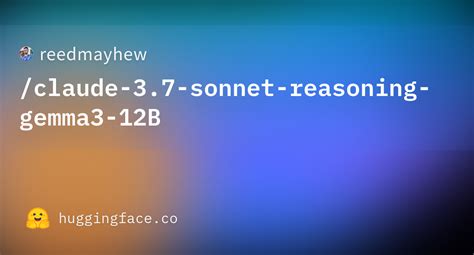 reedmayhew claude 3 7 sonnet reasoning gemma3 12b · hugging face