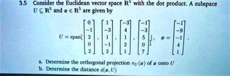 3 5 consider the euclidean vector space ℝ 5 with the dot product a