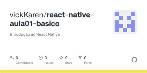 GitHub vickKaren react native aula basico Introdução ao React Native
