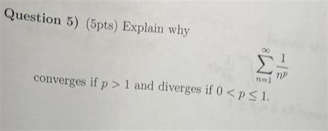 Solved Question 5n 11npconverges If P 1 And Diverges Chegg Com