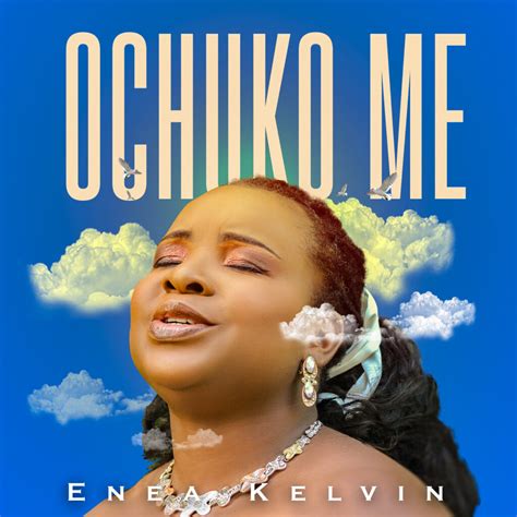 Download Mp3 Enea Kelvin Ochuko Mé Kingdomboiz