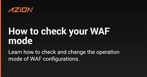 How To Check Your Waf Mode Azion Documentation