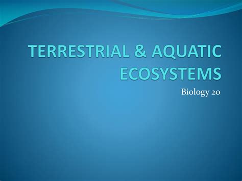 Ppt Terrestrial And Aquatic Ecosystems Powerpoint Presentation Id 2001456