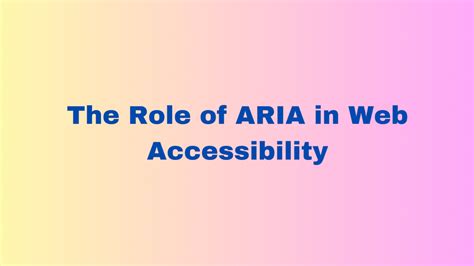 Aria Your Key To Unlocking Better Web Accessibility
