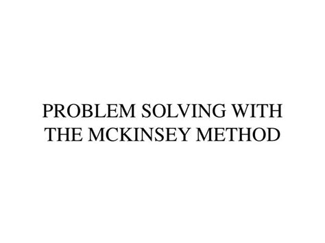 Ppt Problem Solving With The Mckinsey Method Powerpoint Presentation