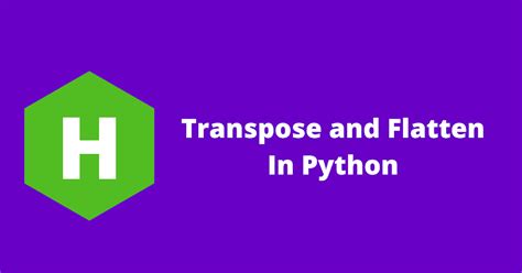 Hackerrank Transpose And Flatten In Python Problem Solution