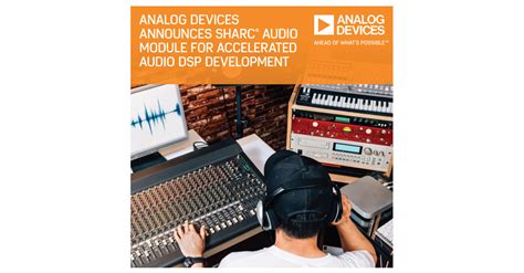 Analog Devices Unveils Sharc® Audio Module Platform For Rapid Audio Dsp