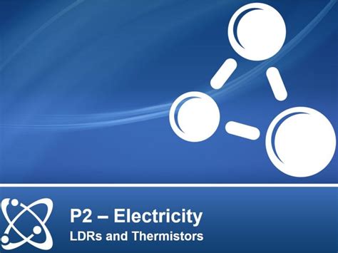 NEW AQA PHYSICS GCSE ELECTRICITY Lesson LDRs And Thermistors Teaching Resources