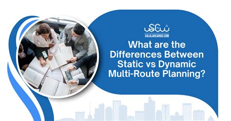 What Are The Differences Between Static Vs Dynamic Multi Route Planning