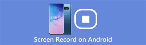 Effective Ways To Record Screen On Android Phone Or Tablet
