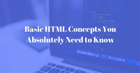 basic html concepts you absolutely need to know by thiam hock ng