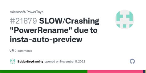 SLOW Crashing PowerRename Due To Insta Auto Preview Issue Microsoft PowerToys GitHub
