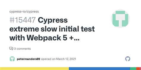 Cypress Extreme Slow Initial Test With Webpack 5 Typescript · Issue 15447 · Cypress Io