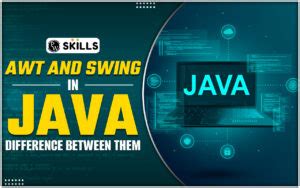 Awt And Swing In Java Difference Between Them