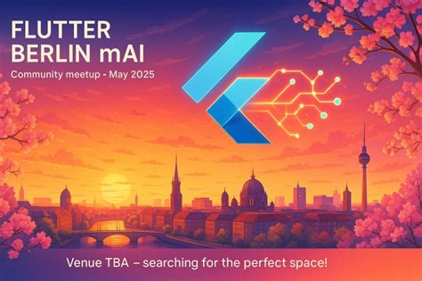 Attention 🚀 Flutter Berlin Mai — Call For A Host Venue Sasha Denisov