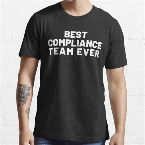 Best Compliance Team Ever T Shirt For Sale By Marcela872020