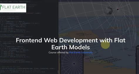 Frontend Web Development With Flat Earth Models Flat Earth University