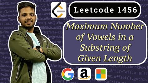 Maximum Number Of Vowels In A Substring Of Given Length Leetcode 1456