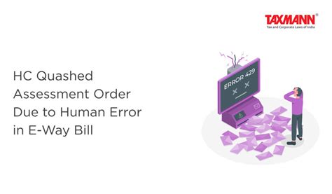 Hc Quashed Assessment Order Due To Human Error In E Way Bill