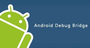 Android Debug Bridge HayaGeek