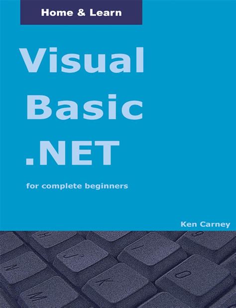 Visual Basic Net For Complete Beginners Ebook By Ken Carney Epub