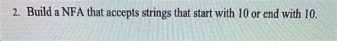 Solved Build A NFA That Accepts Strings That Start With Chegg