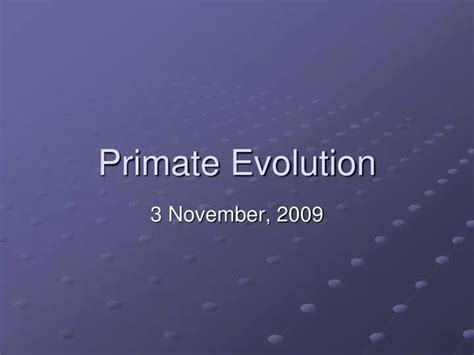 Ppt Primate Evolution Powerpoint Presentation Free Download Id2109929