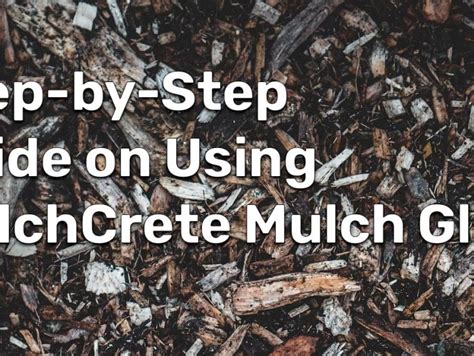 How To Make Mulch Glue Boost Your Garden S Health Naturally Startervegetablegardens Com