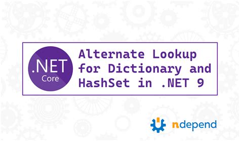 Alternate Lookup For Dictionary And Hashset In Net 9 Ndepend Blog