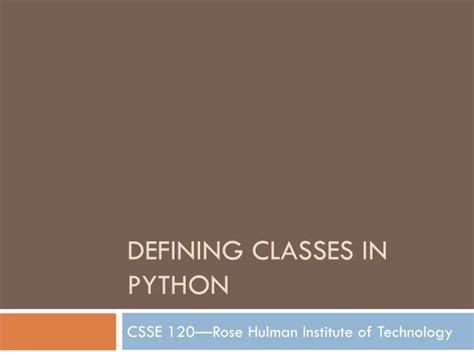 Ppt Defining Classes In Python Csse 120rose Hulman Institute Of Powerpoint Presentation 845432