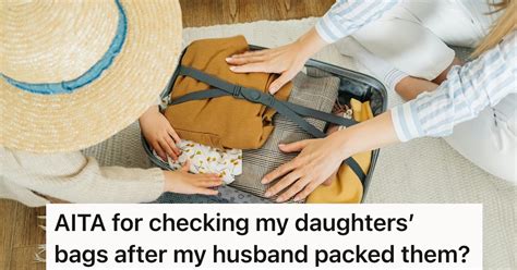 Mom Double Checks Daughters Bags After Her Husband Packs Them And