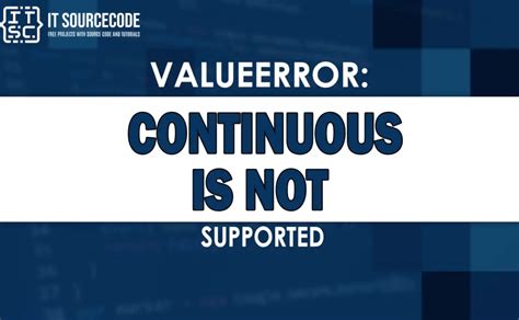 Solved Valueerror Continuous Is Not Supported