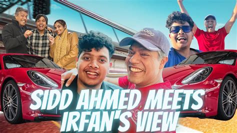 Sidd Ahmed Meets Irfans View Youtube