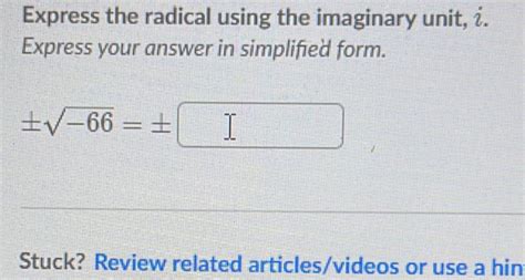 solved express the radical using the imaginary unit i express your