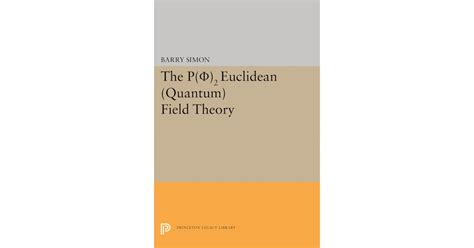 P02 Euclidean Quantum Field Theory Princeton University Press