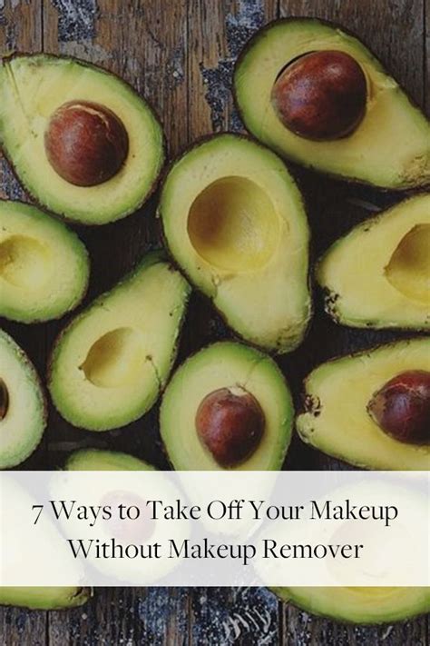 7 Ways To Take Off Your Makeup Without Makeup Remover Avocado